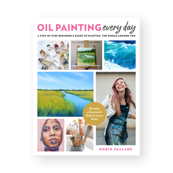 Oil Painting Every Day by Robin Sealark – Details Art Materials